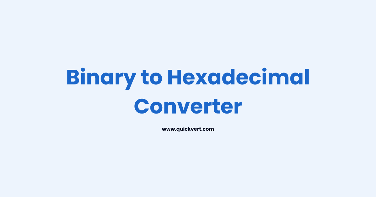 Binary to Hexadecimal Converter | QuickVert